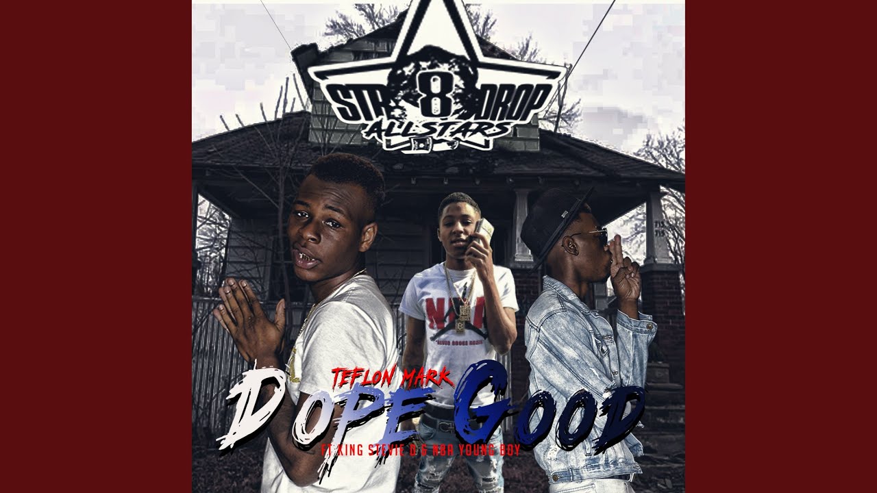Dope Good (feat. YoungBoy Never Broke Again & King Stevie D.) - YouTube