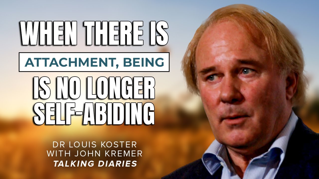When There Is Attachment, Being Is No Longer Self-Abiding I Dr Louis ...