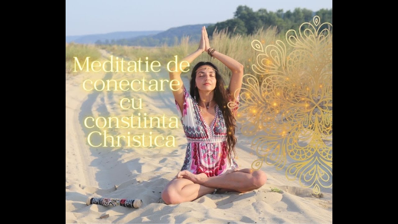 Meditatie cu Constiinta Christica - YouTube