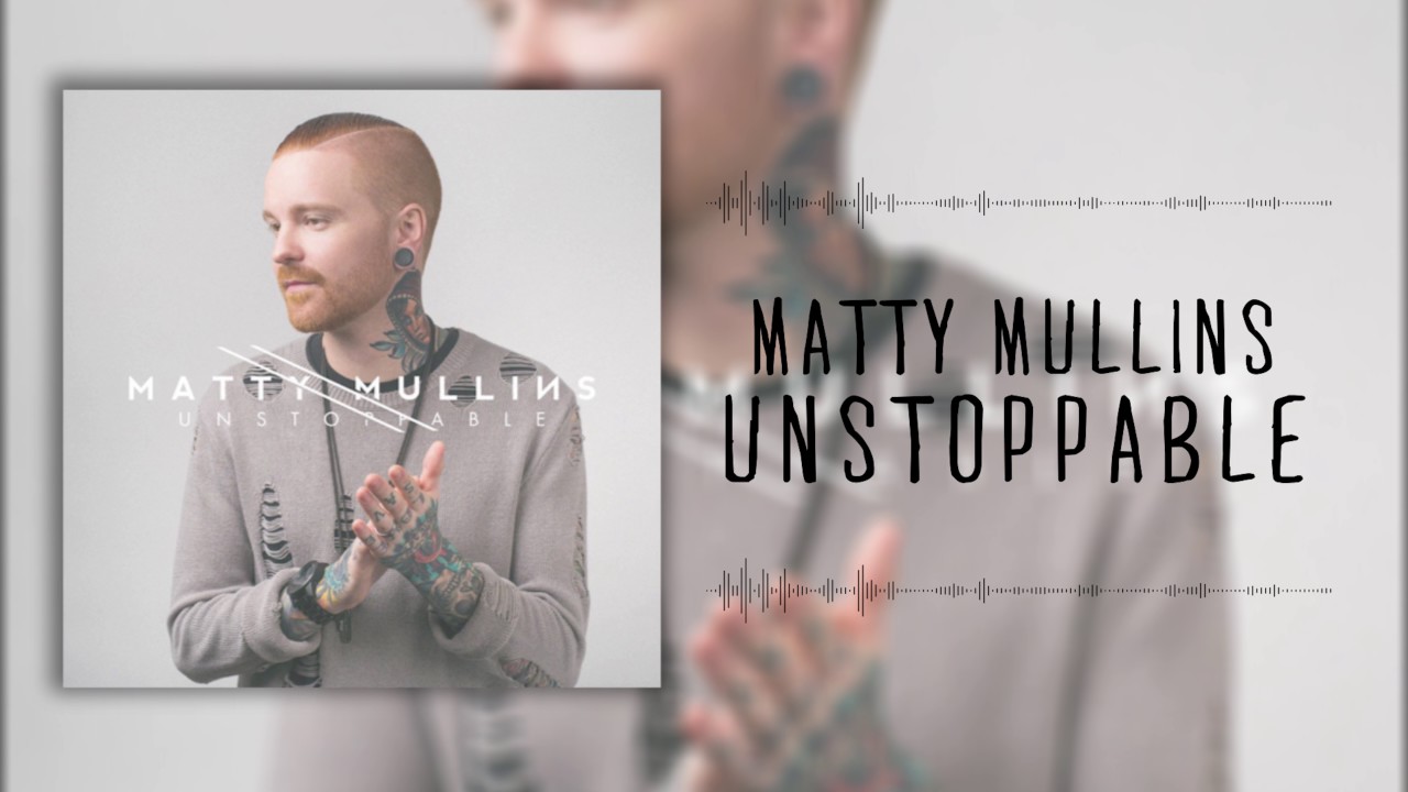Matty Mullins - Unstoppable (feat. Jordan Feliz) - YouTube
