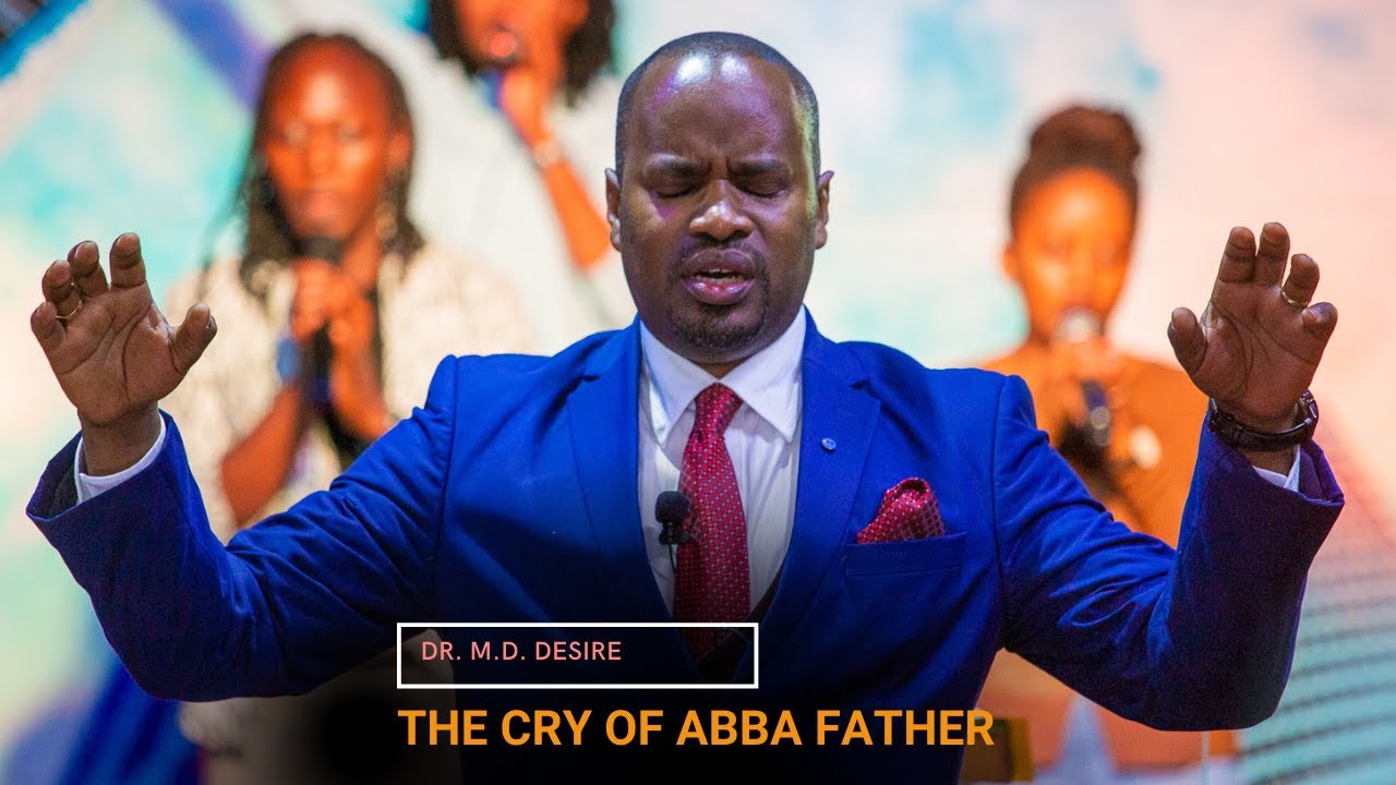 Dr. M.D. Desire - The Cry Of Abba Father - YouTube