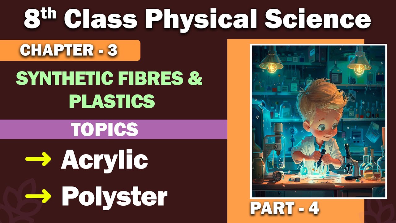8th Class PART – 4 | Acrylic & Polyster | Class 8th Physical Science ...