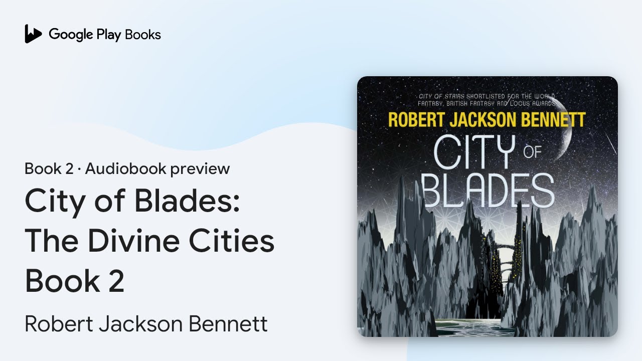 City of Blades: The Divine Cities Book 2 Book 2 by Robert Jackson Bennett · Audiobook preview ...