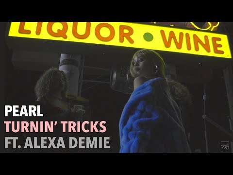 Pearl - Turnin' Tricks ft. Alexa Demie