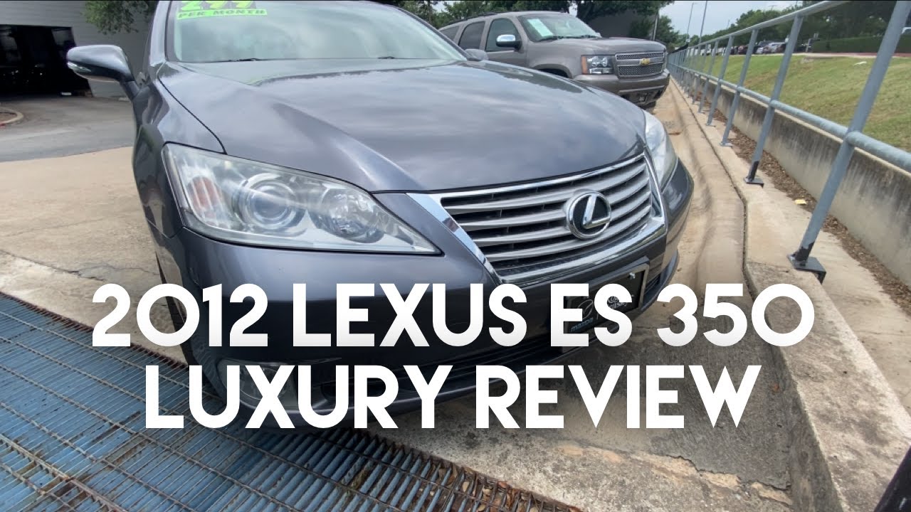 2012 Lexus ES 350 Luxury Review - YouTube