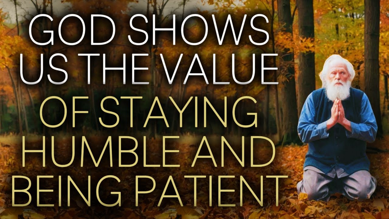 God shows us the value of staying humble and being patient! Christian ...