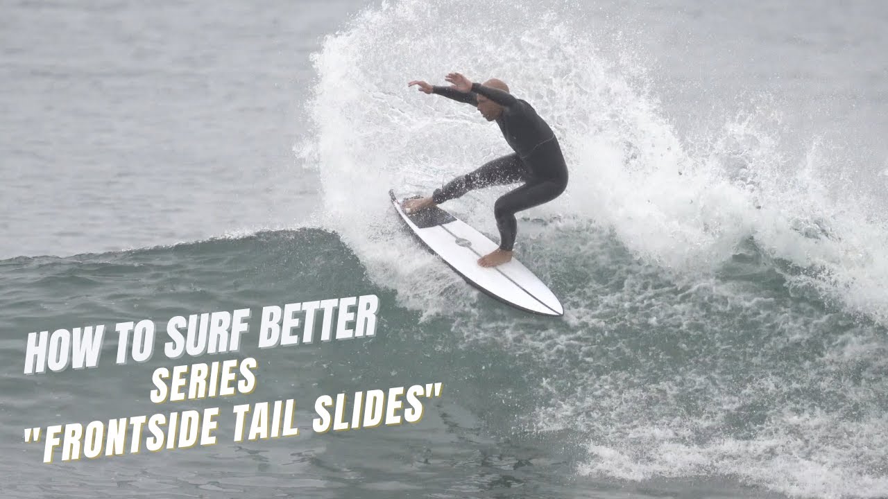 How to Surf Better Series "Frontside Tail Slides" Ep 1 - YouTube