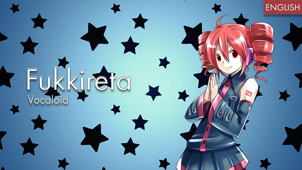 Vocaloid - "FUKKIRETA" | English | MopTop - YouTube