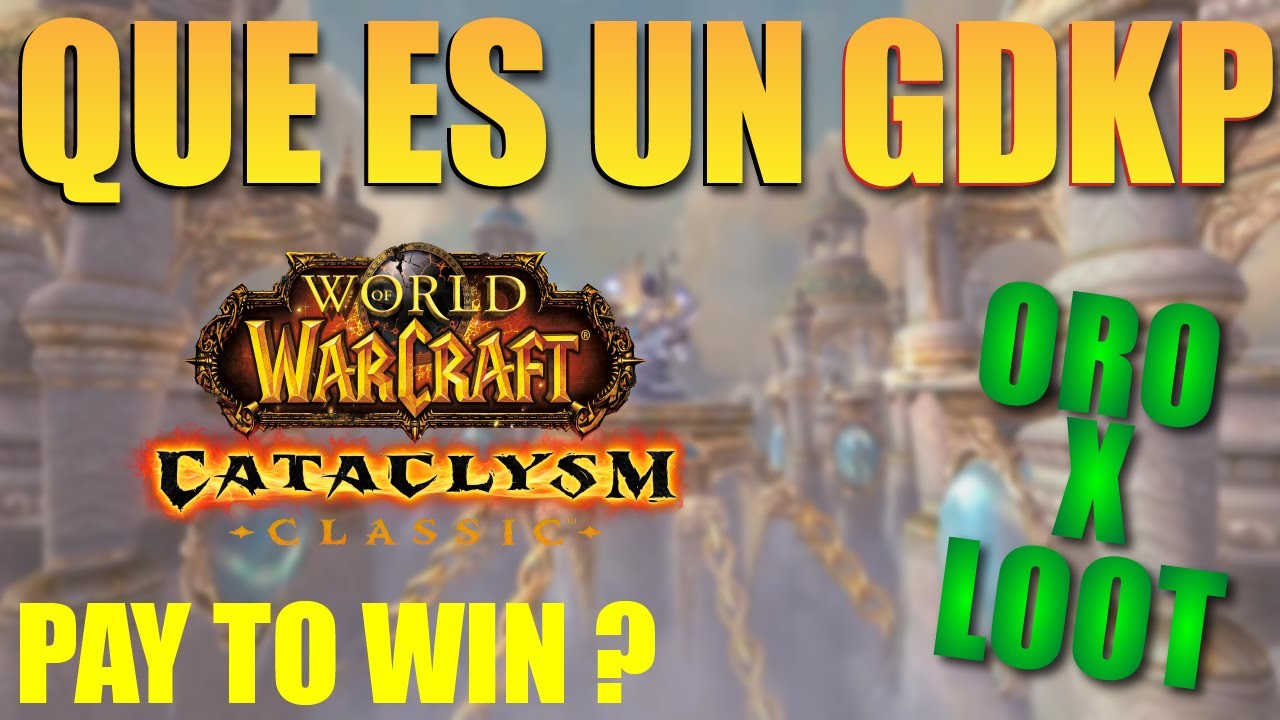 ¿Qué es un GDKP en wow Cataclismo Clásico ? - YouTube