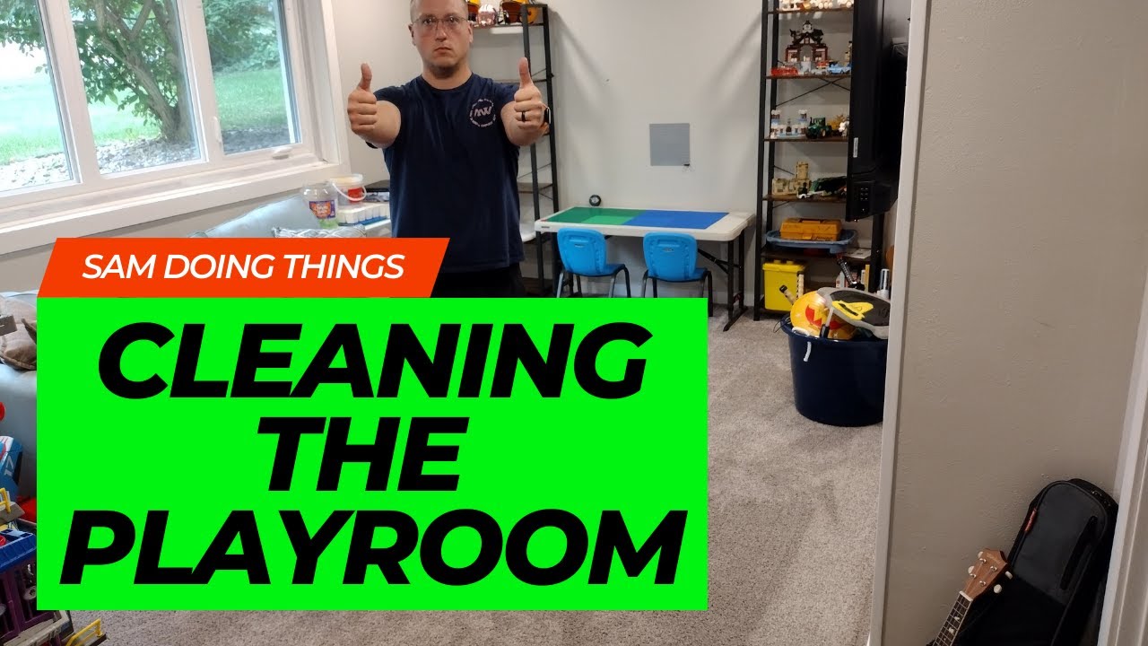 Sam Cleans the Playroom | Dad's Ultimate Playroom Transformation: Speed ...