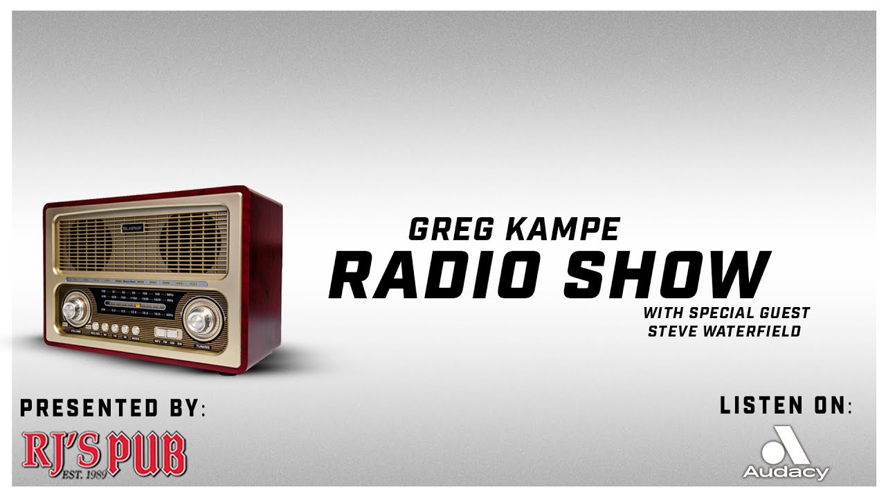 Greg Kampe Radio Show with Special Guest Steve Waterfield Presented by ...