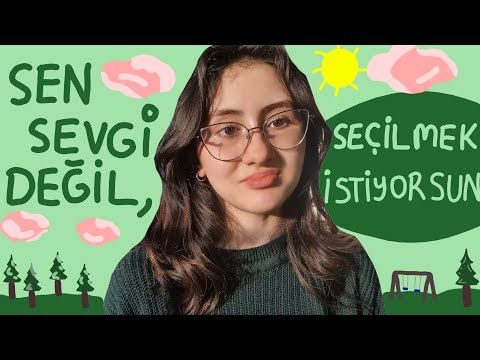 Sen Sevgi Degil, Secilmek Istiyorsun