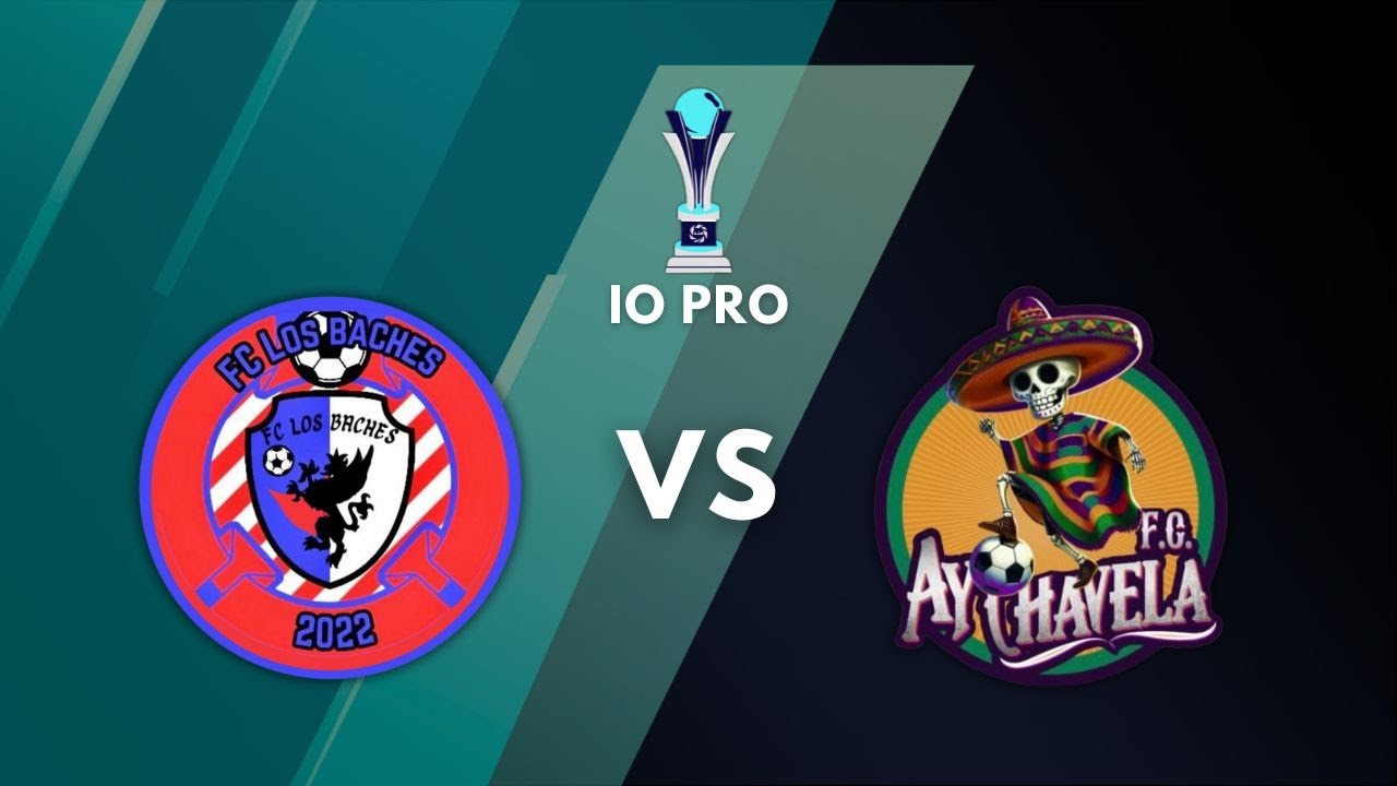 LIGA IO PRO | SEMIFINALES (IDA) | LOS BACHES VS AY CHAVELA - YouTube