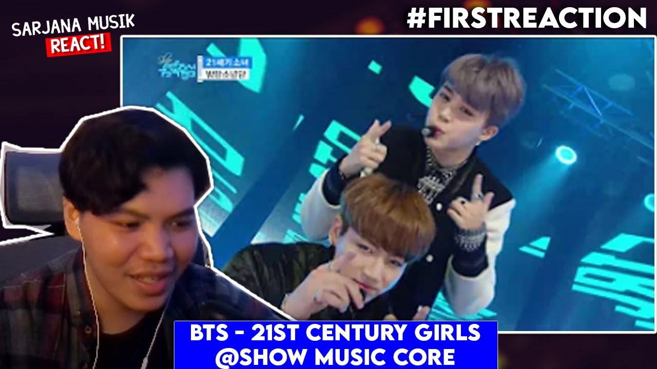 BTS - 21st Century Girls @Show Music Core | SARJANA MUSIK REACT - YouTube