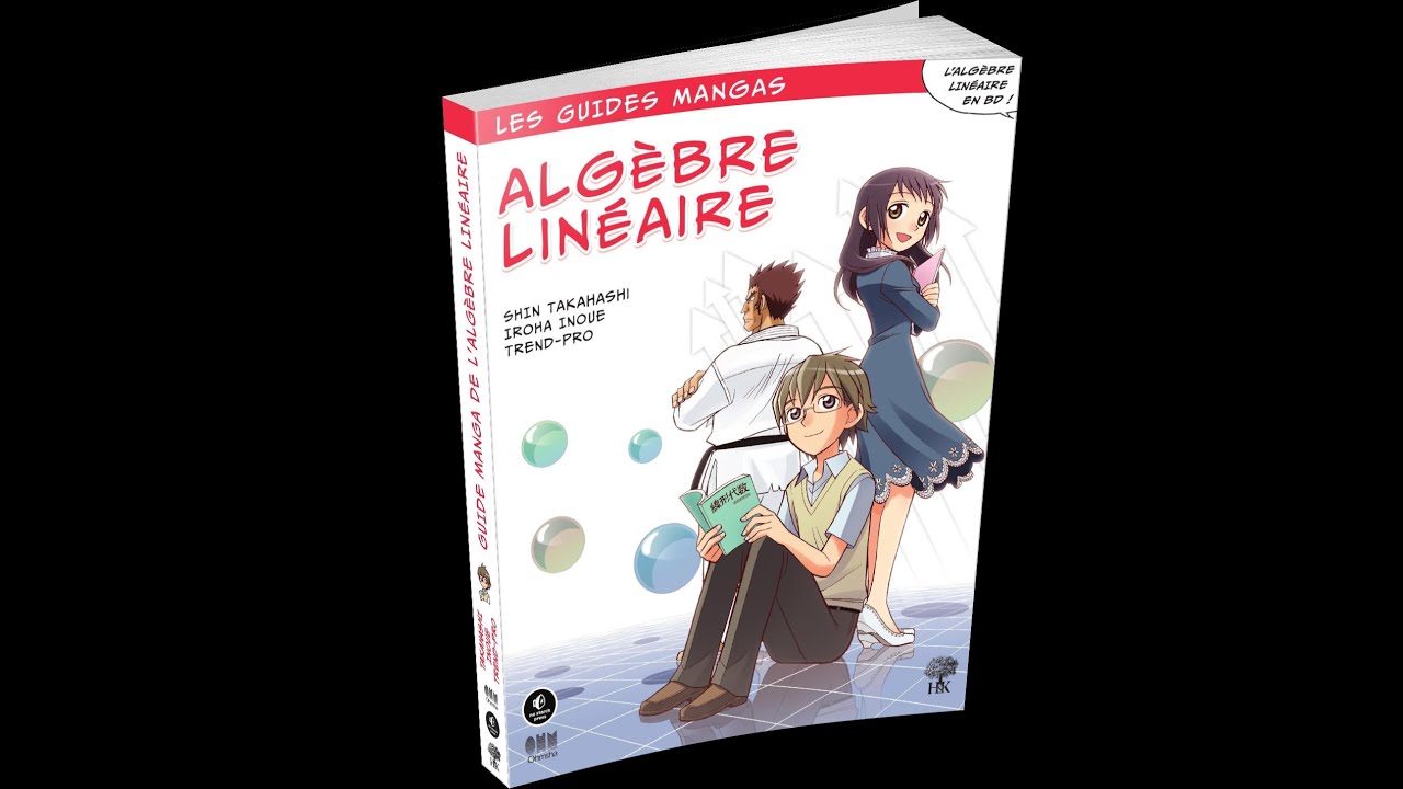Le guide manga de l'algèbre linéaire - YouTube