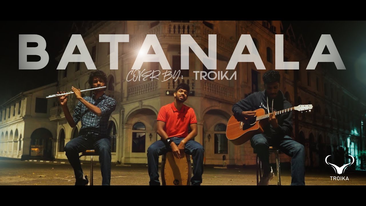 BATANALA (බටනලා) | Acoustic cover by TROIKA - YouTube