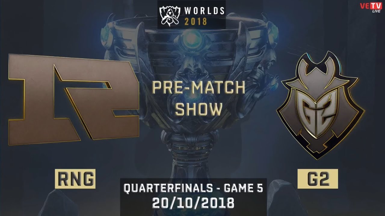 [ G2 vs RNG ] Tứ Kết 2 - Ván 5 | Chung Kết Thế Giới 2018 [ 20.20.2018 ...