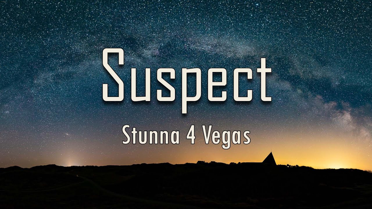 Stunna 4 Vegas - Suspect (Lyrics) | fantastic lyrics - YouTube