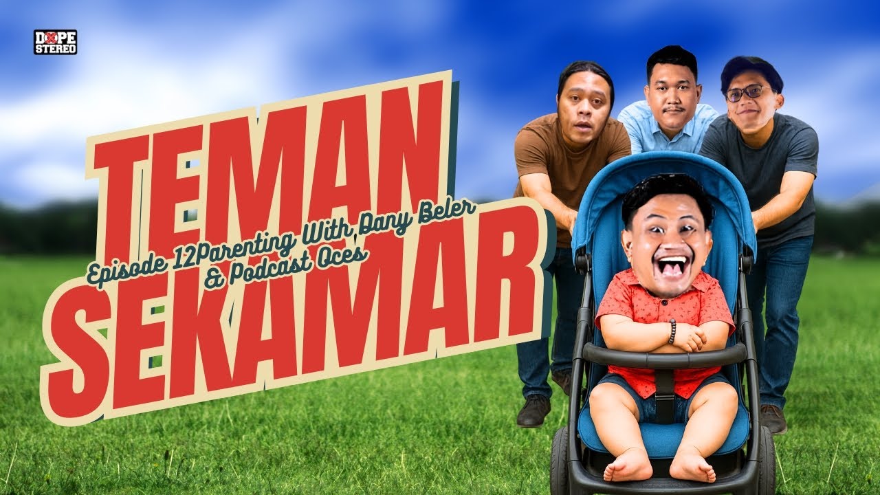 Teman Sekamar Eps. 12 | Parenting With Dany Beler & Podcast Oces - YouTube