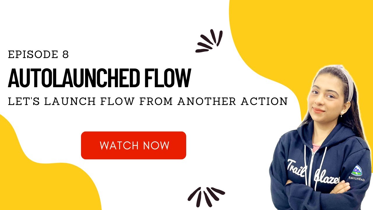 EP 08 | AUTOLAUNCHED FLOW 📊| Let's launch flow from another action 📈 | Go with the Flow ⚡ - YouTube