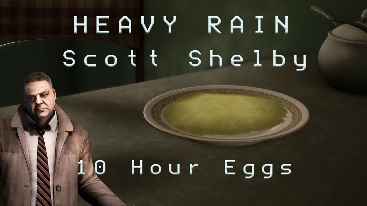 Heavy Rain - Scott Shelby Cooks Eggs for 10 Hours - YouTube