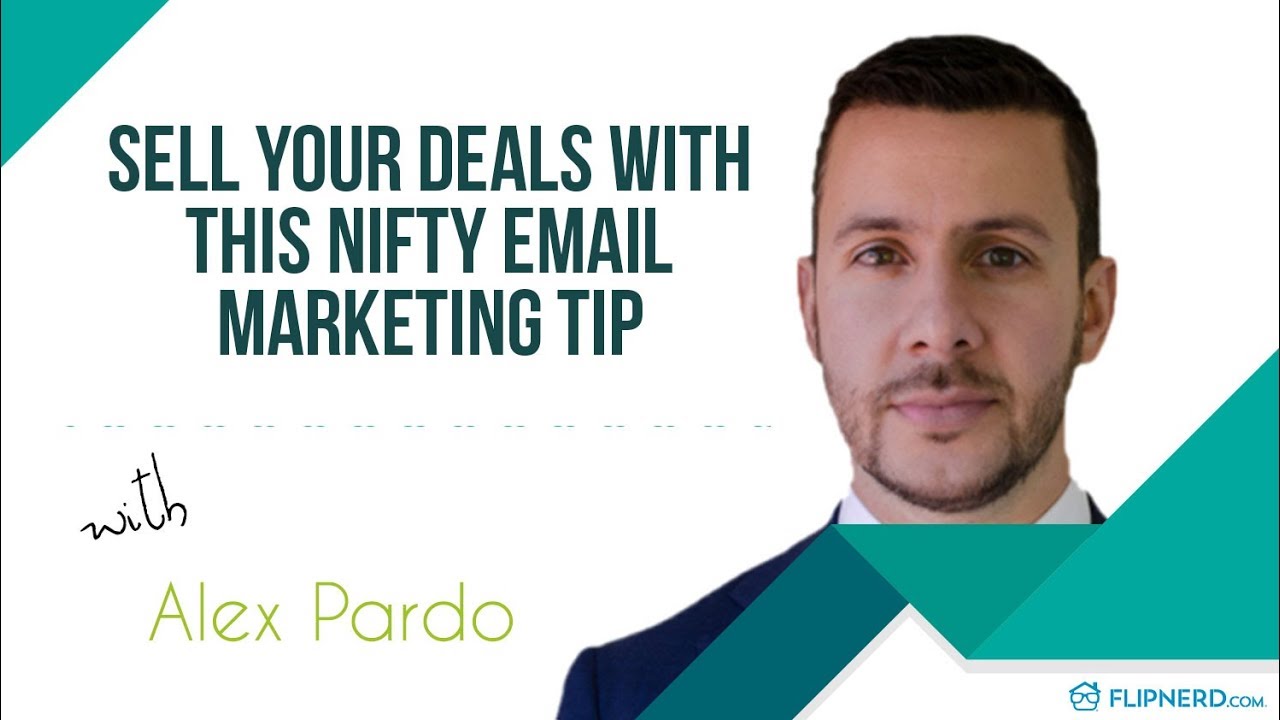 Sell Your Deals with this Nifty Email Marketing Tip - Alex Pardo - YouTube