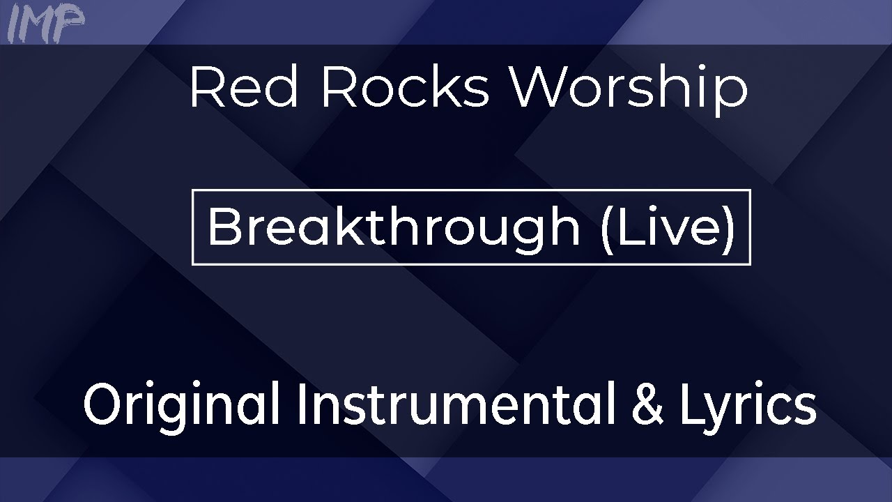 Red Rocks Worship - Breakthrough (Live) (Instrumental) - YouTube