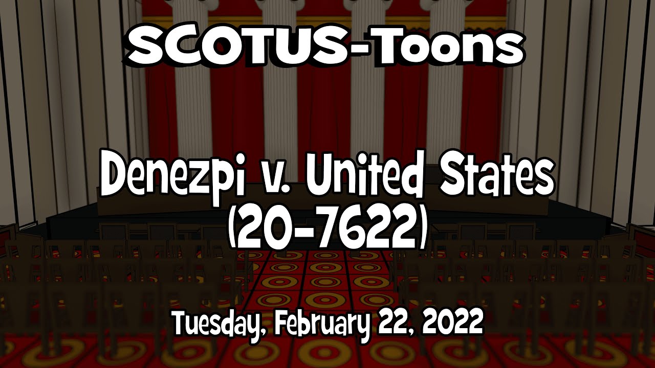 Denezpi v. United States | SCOTUS-Toons (2022-02-22) - YouTube