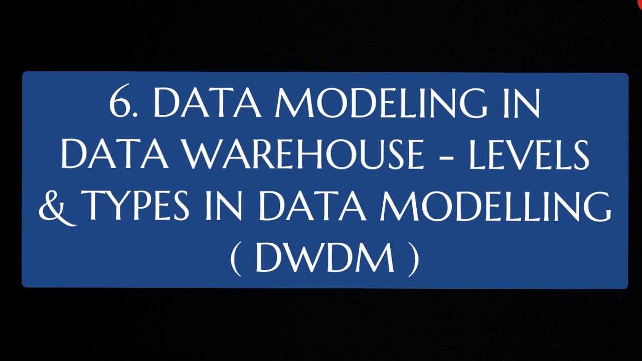 6 Data Modelling In Data Warehouse Levels And Types In Data 6-data-modelling-in-data-warehouse-levels-and-types-in-data