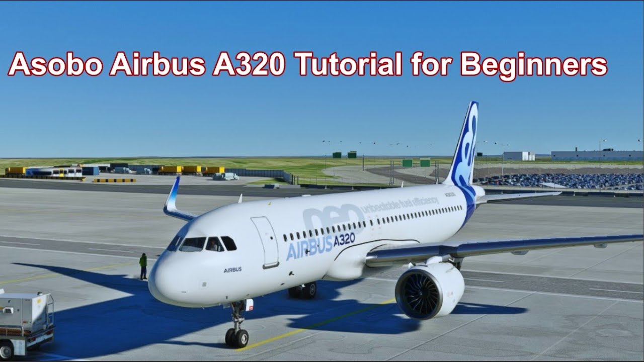 Asobo A320neo Start up Tutorial for Beginners! Microsoft Flight ...