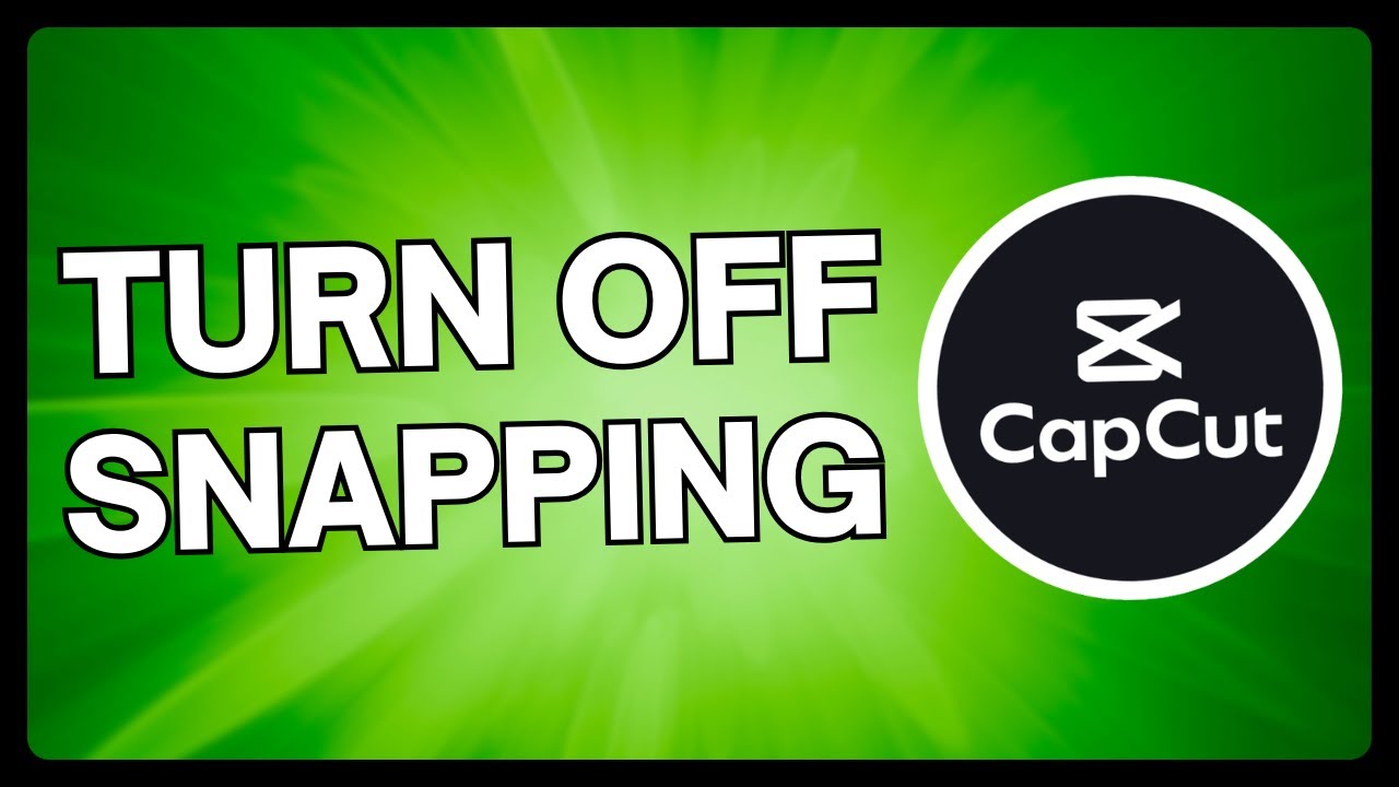 How To Turn Off Snapping in CapCut | Get Precise Placement of Clips ...