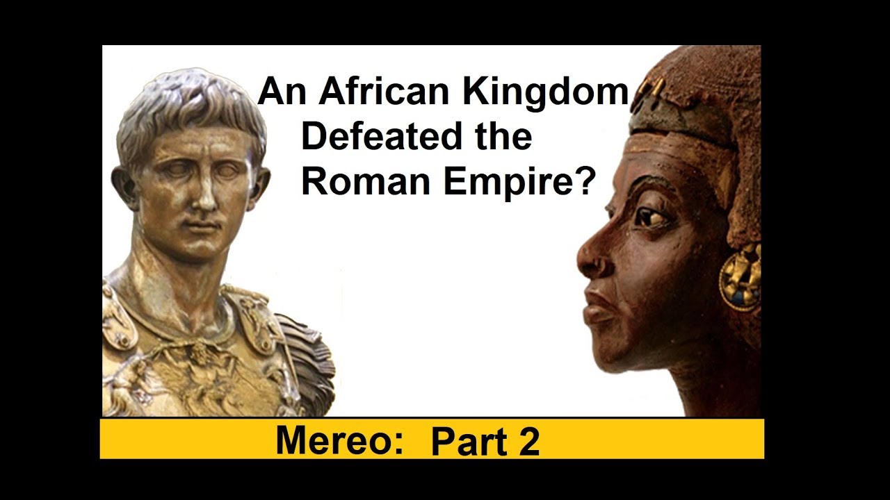 An African Kingdom defeated the Roman Empire? Ancient Meroe - YouTube