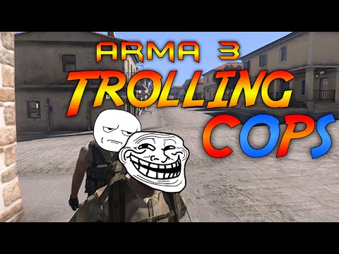 ARMA 3 - Trolling Montage ( how to piss off Cops )