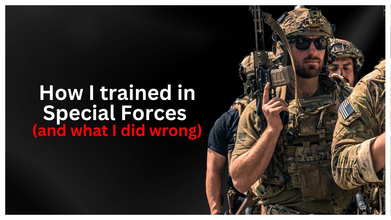 How I trained in Special Forces (and what I'd do different) - YouTube