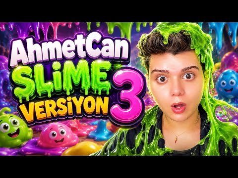 AhmetCan Slime Versiyon 3