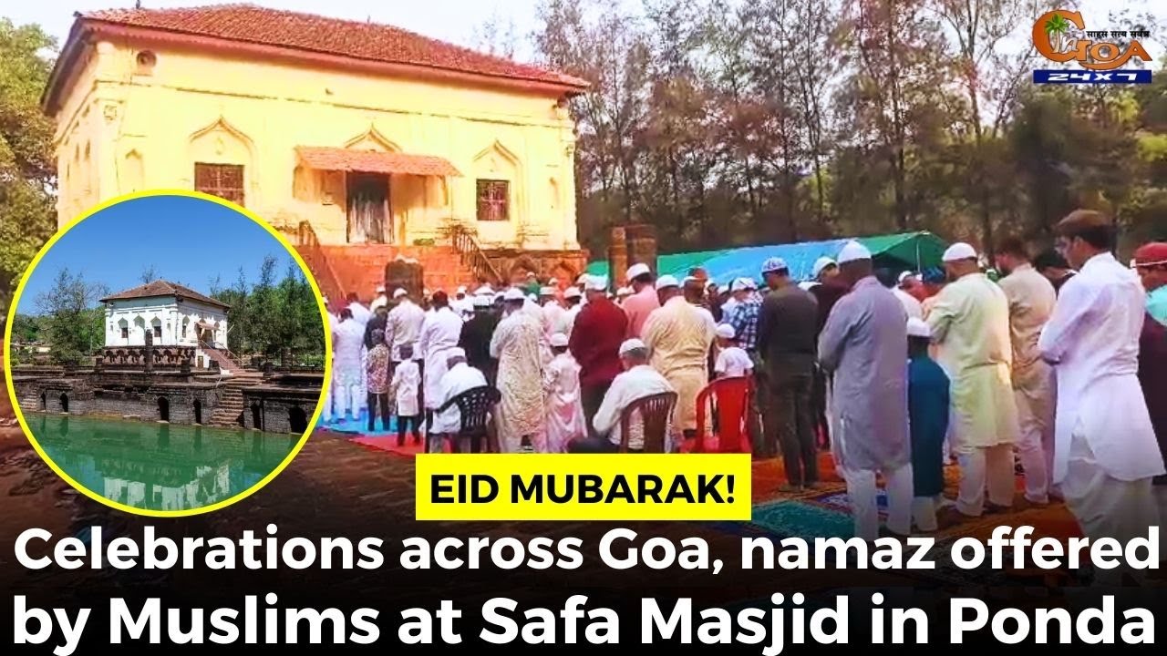 Celebrations across Goa, namaz offered by Muslims at Safa Masjid in ...