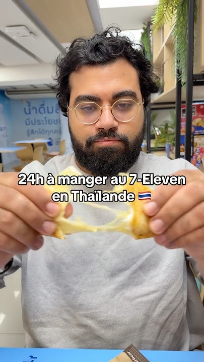 Je mange pendant 24H dans un 7-Eleven 🇹🇭 - YouTube