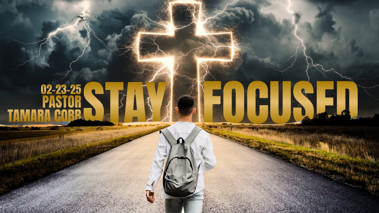 Pastor Tamara Cobb | Stay Focused | 02.23.25 - YouTube