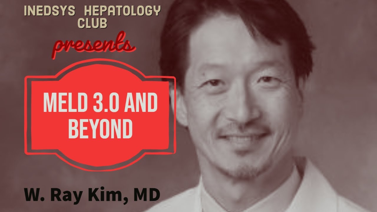 "MELD 3.0 and Beyond" by W. Ray Kim, MD, Stanford University School of ...