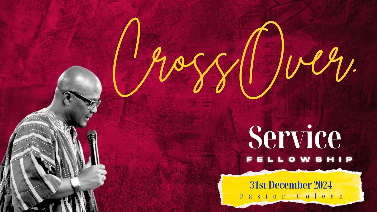 CROSSOVER SERVICE|| Ps. Tom Donkor - YouTube
