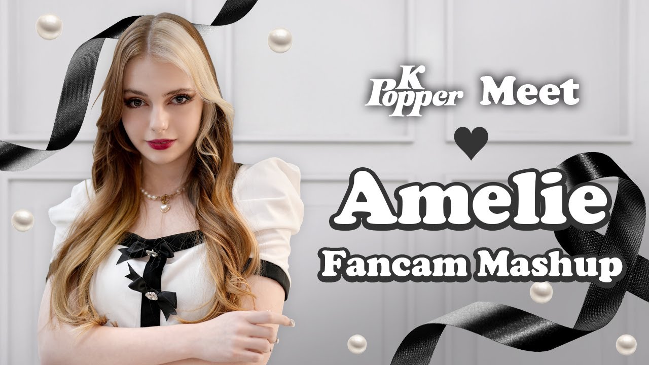 [4K] Amelie's Fancam MASH UP - YouTube