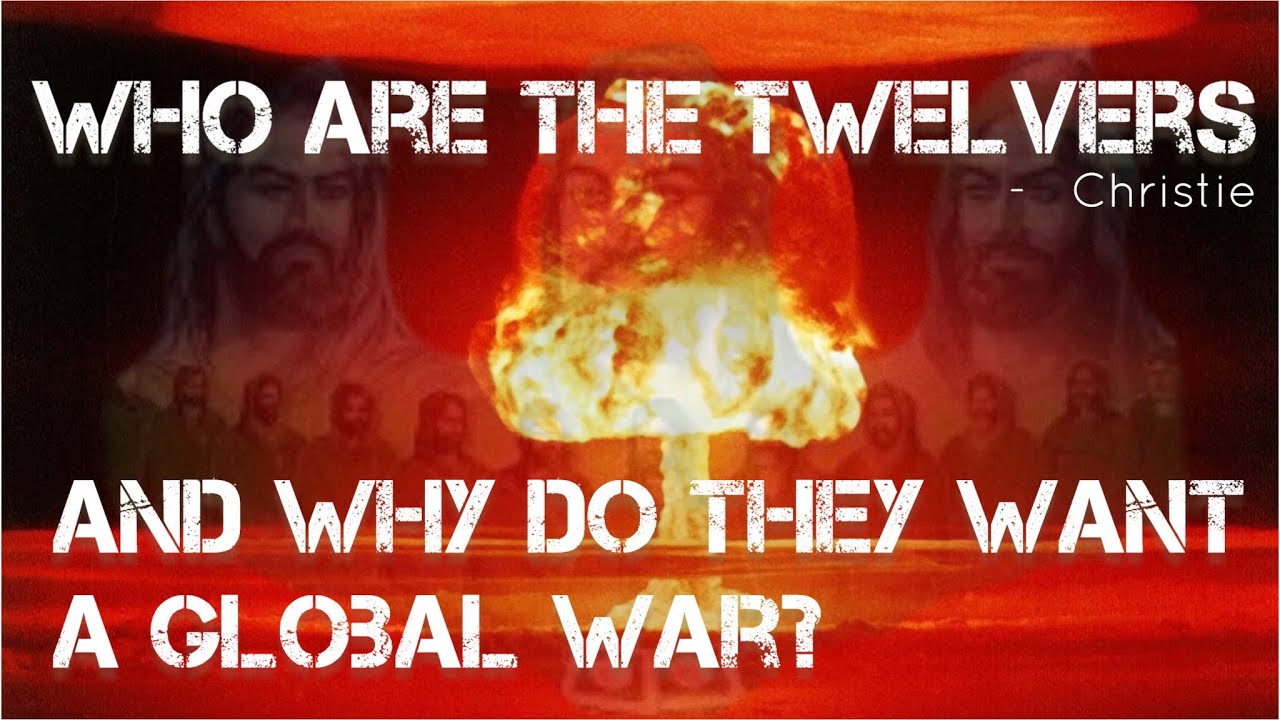 Who Are The Twelvers, And Why Do They Want A Global War? - YouTube