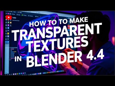 How to create transparent textures in Blender 4.4 - YouTube