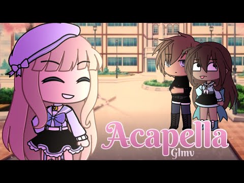 Acapella GLMV || Gacha Life Music Video