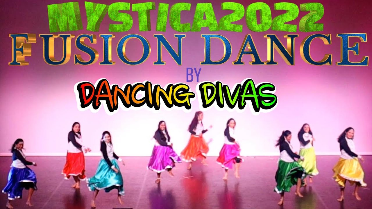 MYSTICA2022 FUSION DANCE BY DANCING DIVAS - YouTube