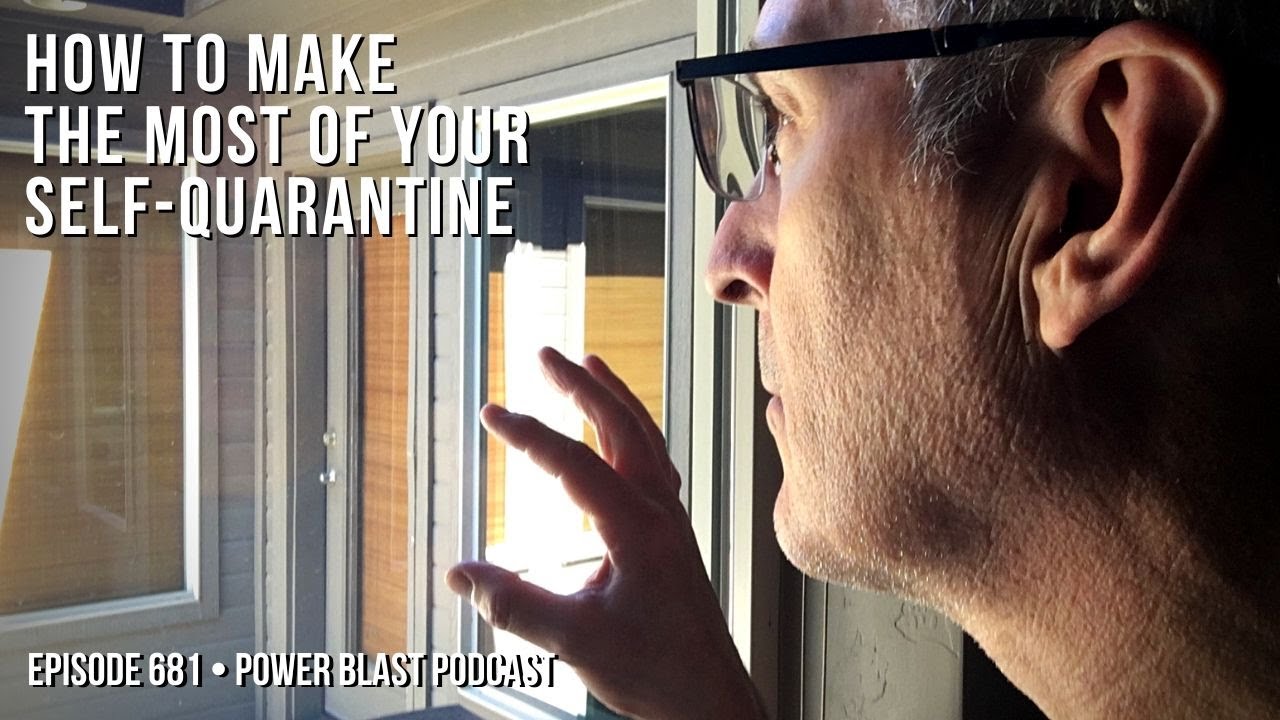 How To Make The Most Of Your Self Quarantine - YouTube