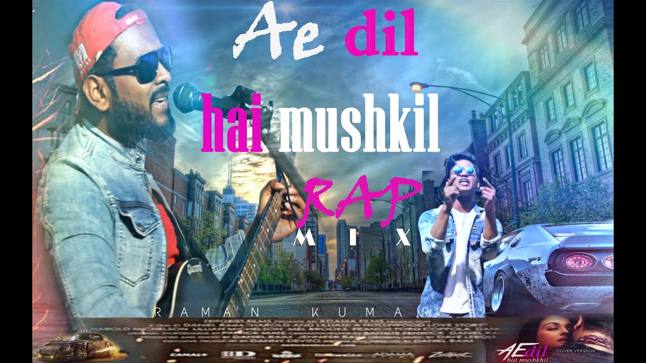 Ae Dil Hai Mushkil RAP MiX | RCR RAP | Rocky RK Raman Kumar | SD Rapper ...