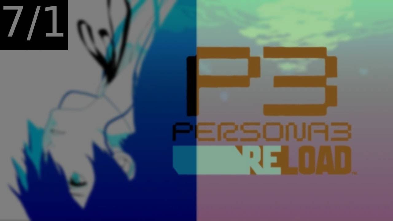 Persona 3 Reload in Real Time: 7/1 - YouTube