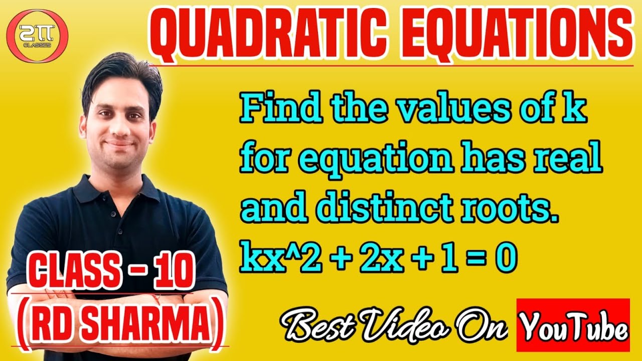 Find The Values Of K For Which The Given Quadratic Equation Has Real And Distinct Roots Kx 2 2x