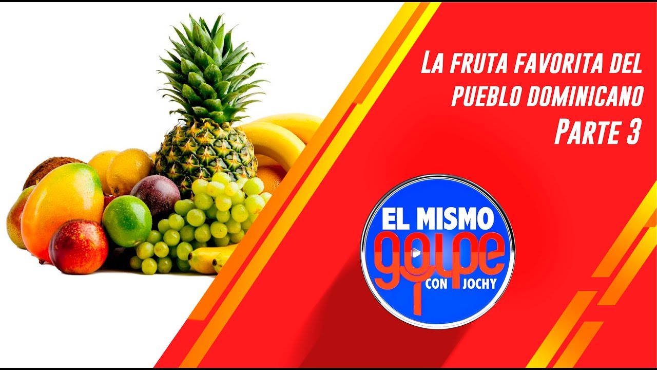 La fruta favorita del pueblo dominicano (Parte 3) - YouTube